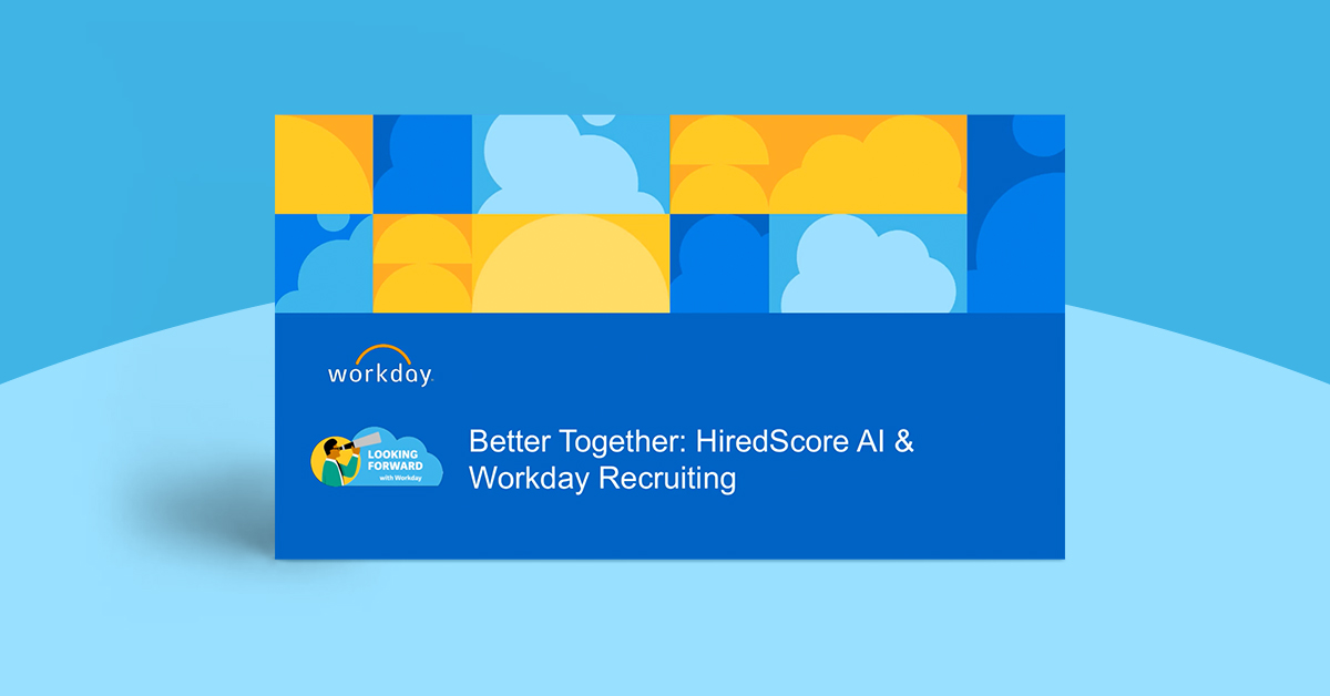 Better Together: Workday Recruiting & HiredScore | Workday