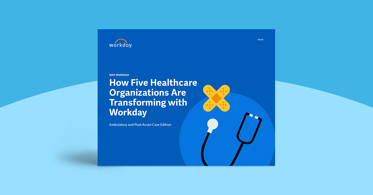 Transforming Ambulatory and Post-Acute Care with Workday | Workday