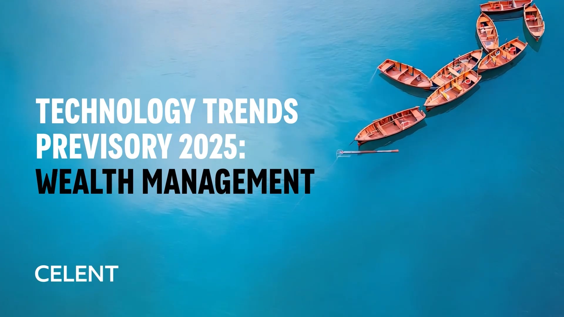Wealth Management: Top Technology Trends Previsory 2025 | Celent