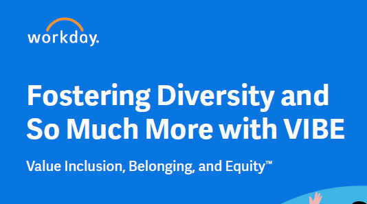 eBook: Fostering Diversity and So Much More with VIBE | workday.com | Workday