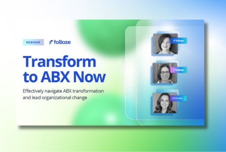 Transform to ABX Webinar Series for Modern B2B & ABM Marketing Teams ...
