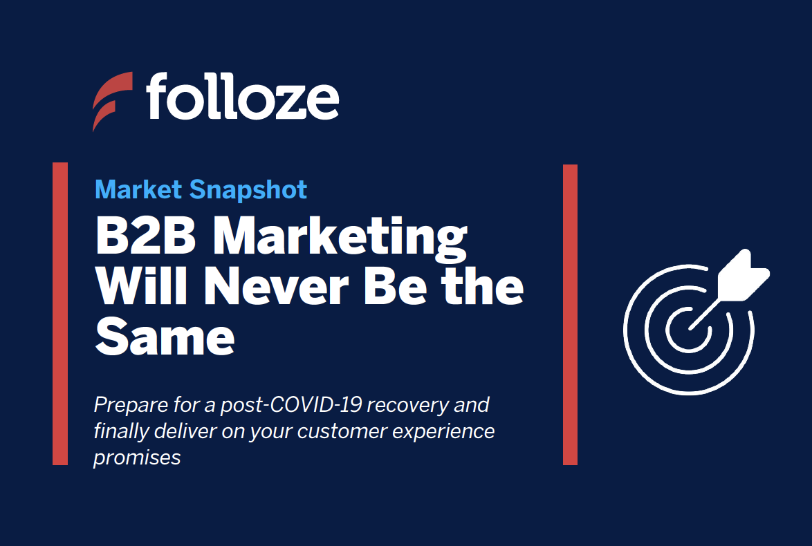 Market Snapshot: B2B Marketing Will Never Be the Same | Folloze
