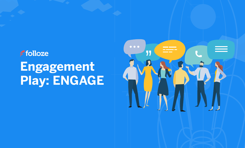 Chapter 3: Engagement Play - Engage | Folloze