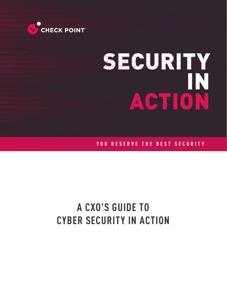 Guide | A CXO's Guide to Cybersecurity in Action | Check Point Software Guide | A CXO's Guide to Cybersecurity in Action | Check Point Software