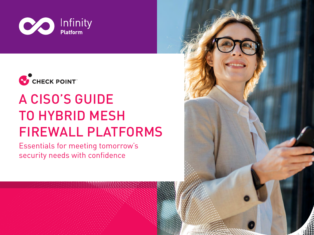 Guide | A CISO's Guide to Hybrid Mesh Firewall Platforms | Check Point ... Guide | A CISO's Guide to Hybrid Mesh Firewall Platforms | Check Point ...