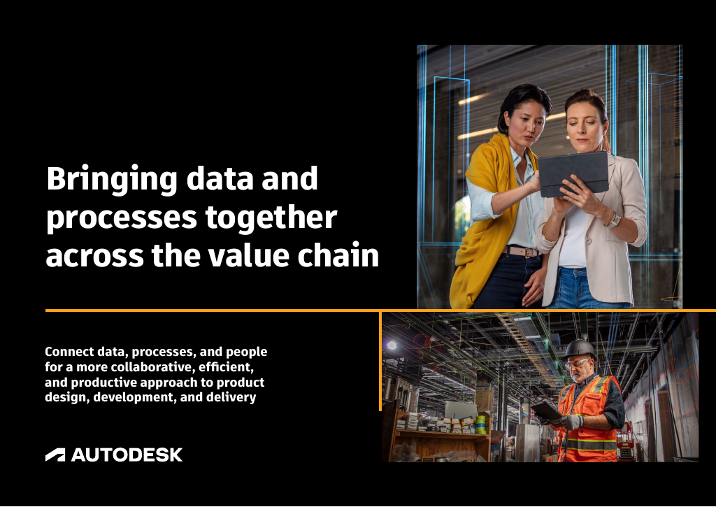 Bringing data and processes together across the value chain | autodesk.com