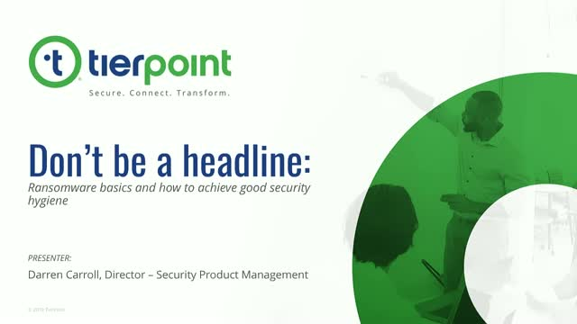 Webinar: Don’t be a Headline: Ransomware Basics and How to Achieve Good ... Webinar: Don’t be a Headline: Ransomware Basics and How to Achieve Good ...