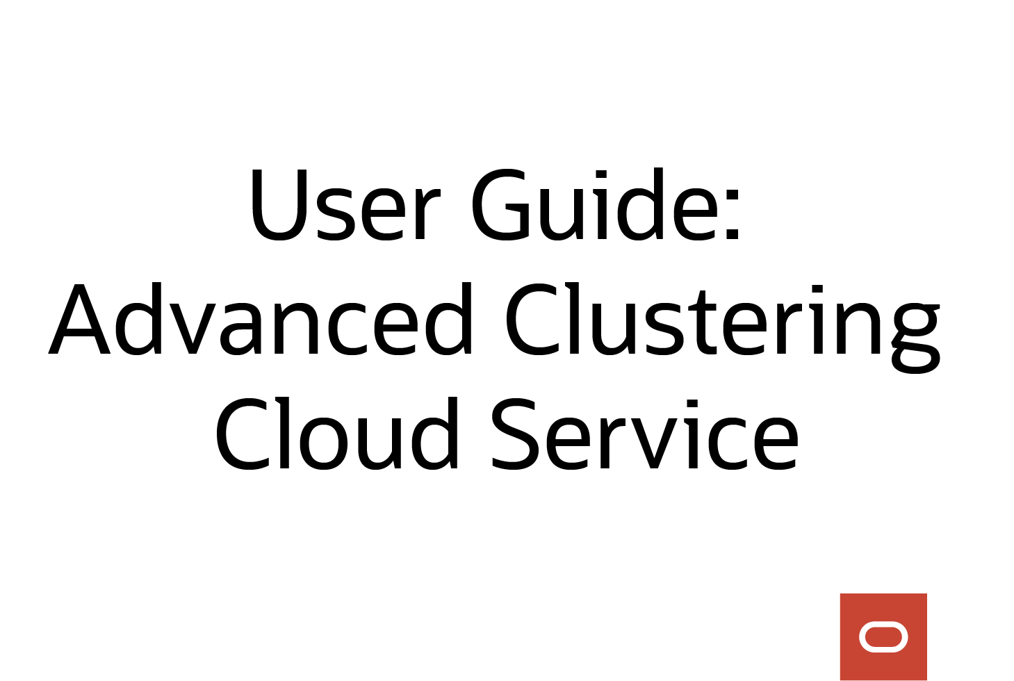 User Guide: Advanced Clustering Cloud Service | Oracle
