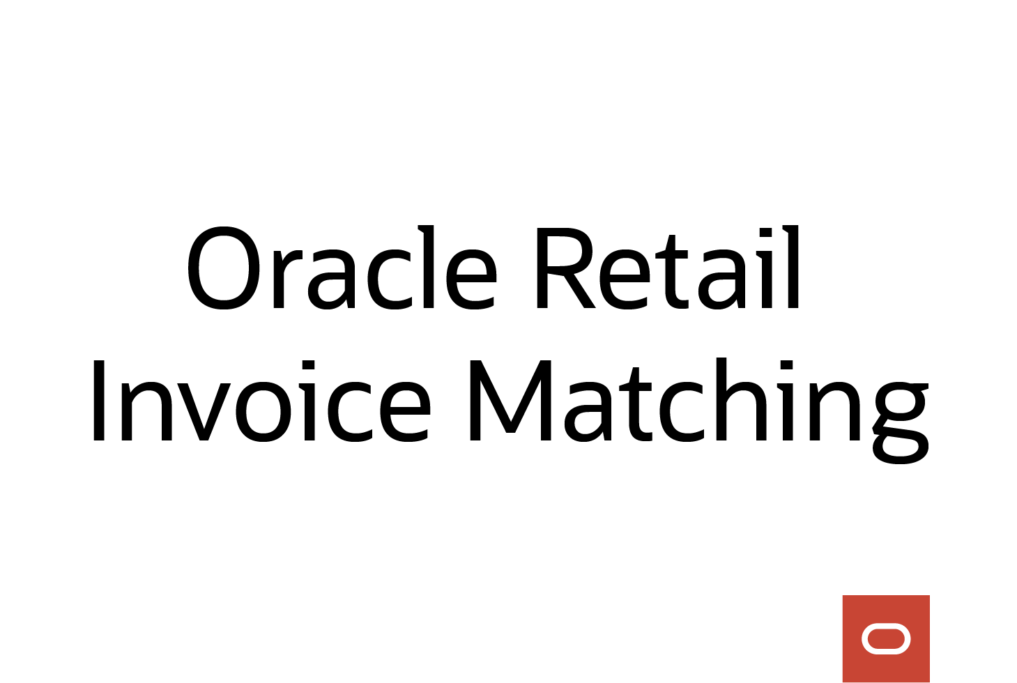 Oracle Retail Invoice Matching Data Sheet | Oracle Oracle Retail Invoice Matching Data Sheet | Oracle