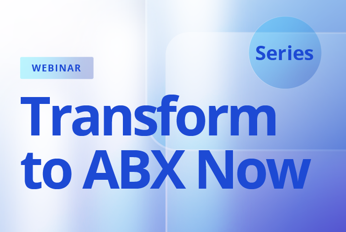 Transform to ABX Webinar Series for Modern B2B & ABM Marketing Teams ...