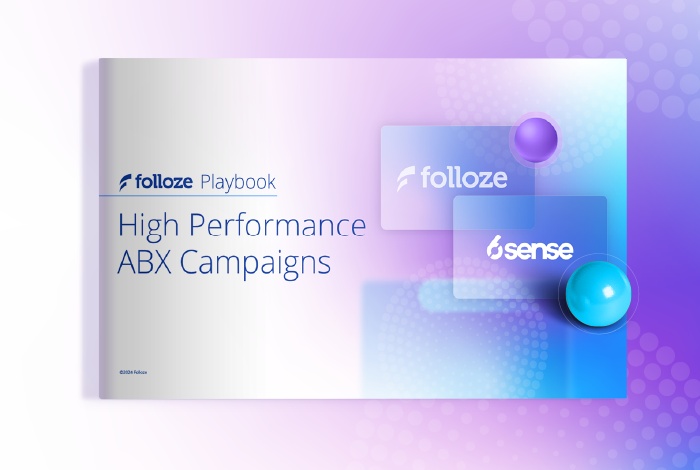 Folloze + 6sense Playbook - High Performance ABX Campaigns | Folloze