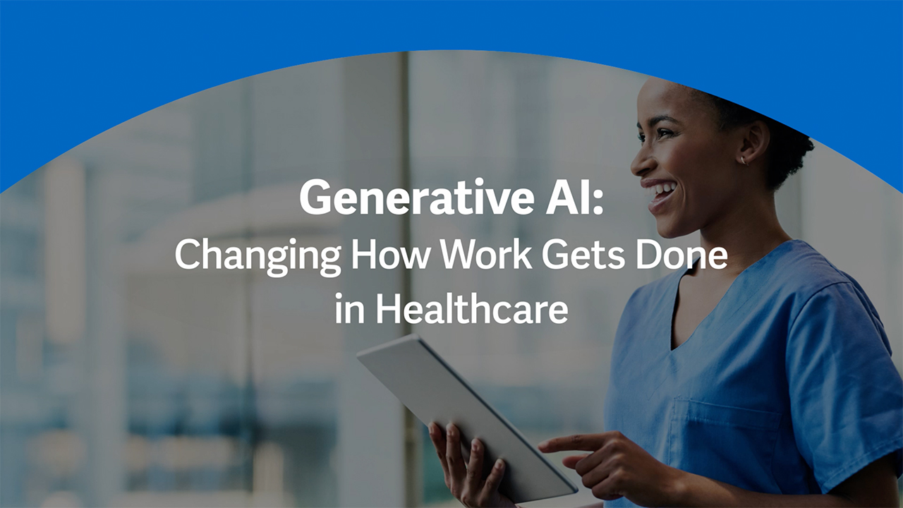 Generative AI: Changing How Work Gets Done in Healthcare | Workday