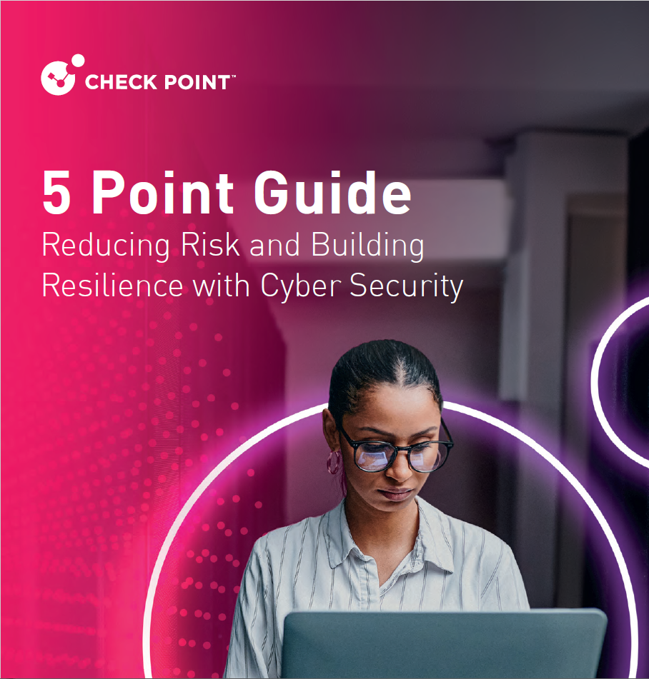5 Point Guide: Reducing Risk and Building Resilience with Cyber Security | Check Point Software