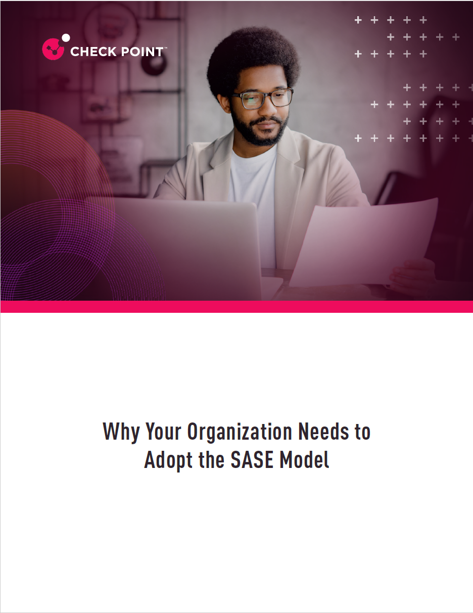 White Paper | Why Your Organization Needs to Adopt the SASE Model ...