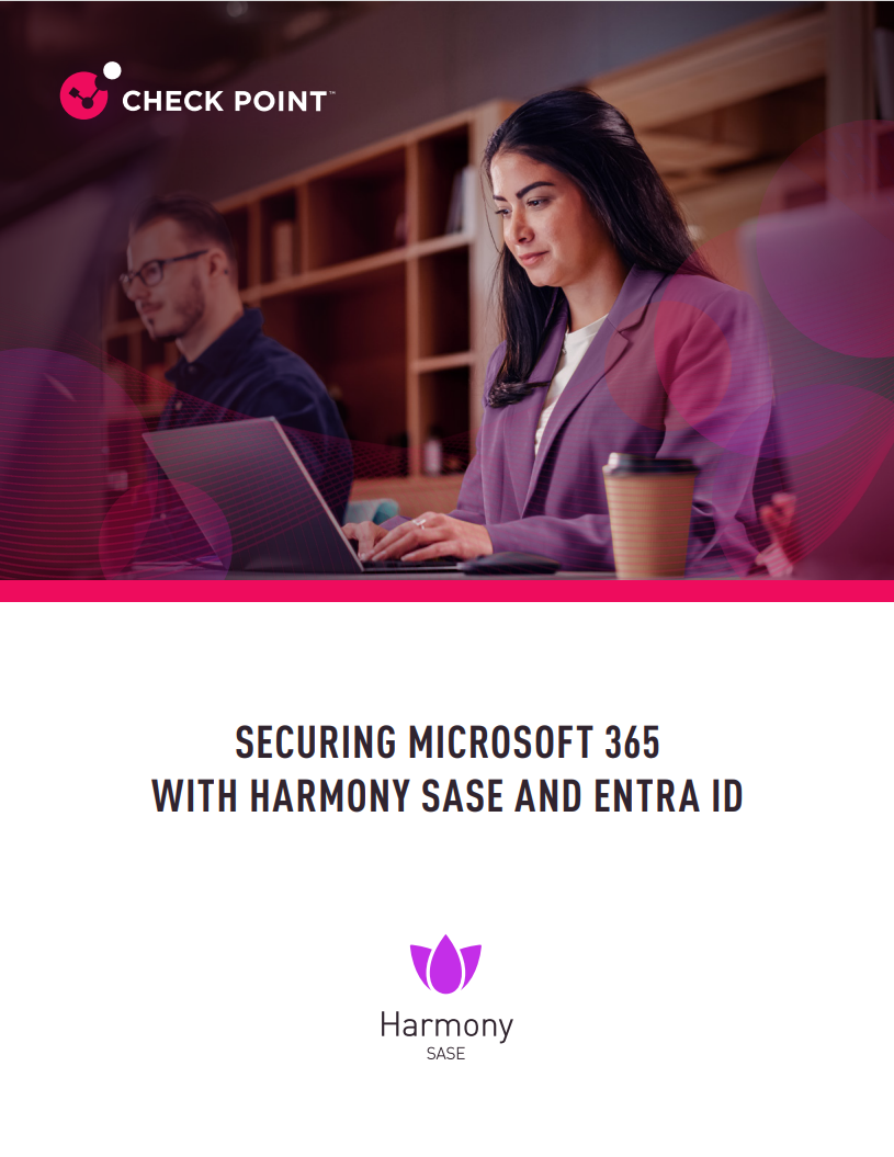 White Paper | Securing Microsoft 365 with Harmony SASE and Entra ID | Check Point Software