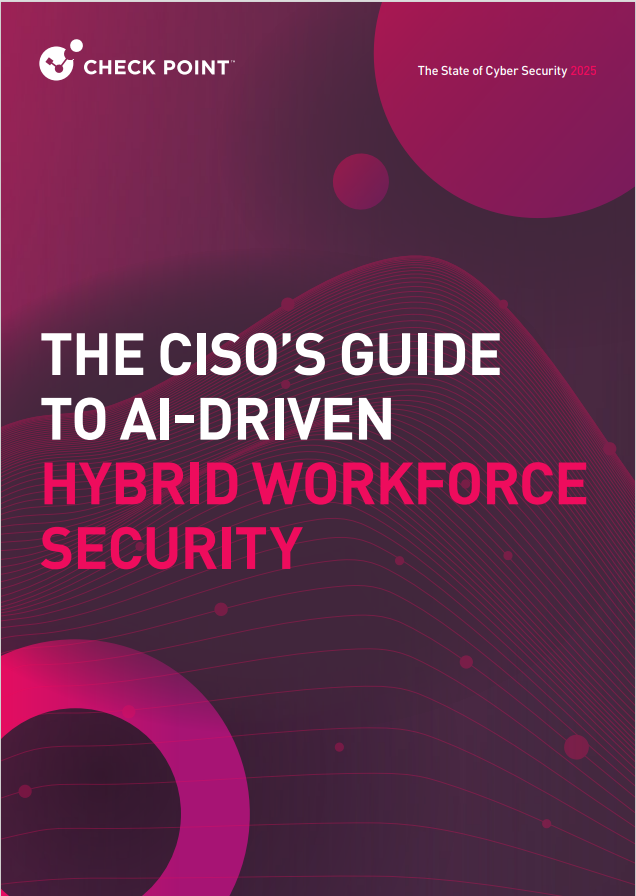 Guide | The CISO's Guide to AI-Driven Hybrid Workforce Security | Check Point Software