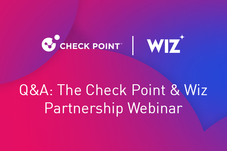 Q & A | Check Point and Wiz Webinar Partnership | Check Point Software