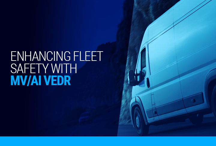 Enhancing Fleet Safety with MV/AI VEDR | descartes.com