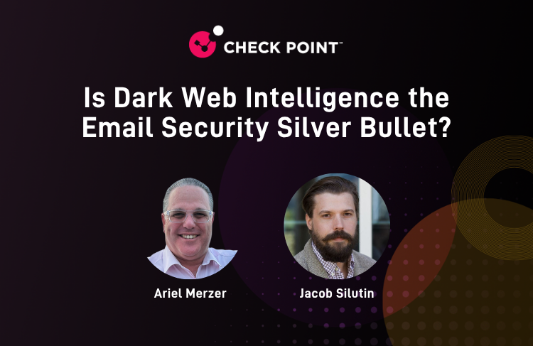 Webinar | Is Dark Web Intelligence the Email Security Silver Bullet ...