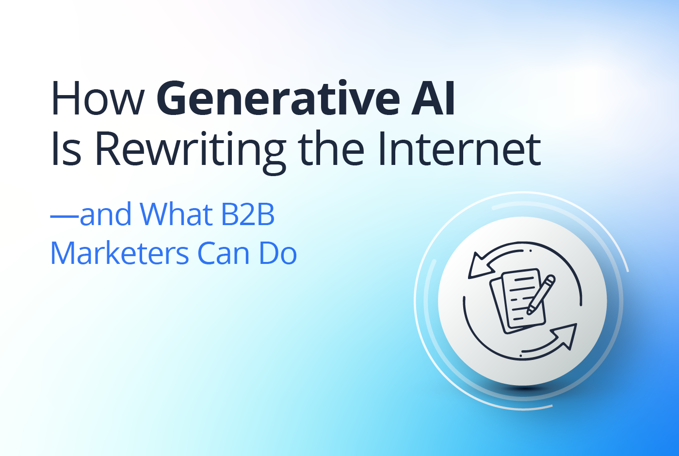 How Generative AI Is Rewriting the Internet—and What B2B Marketers Can Do | Folloze