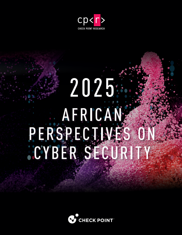 Report | African Perspectives on Cyber Security, 2025 | Check Point ...
