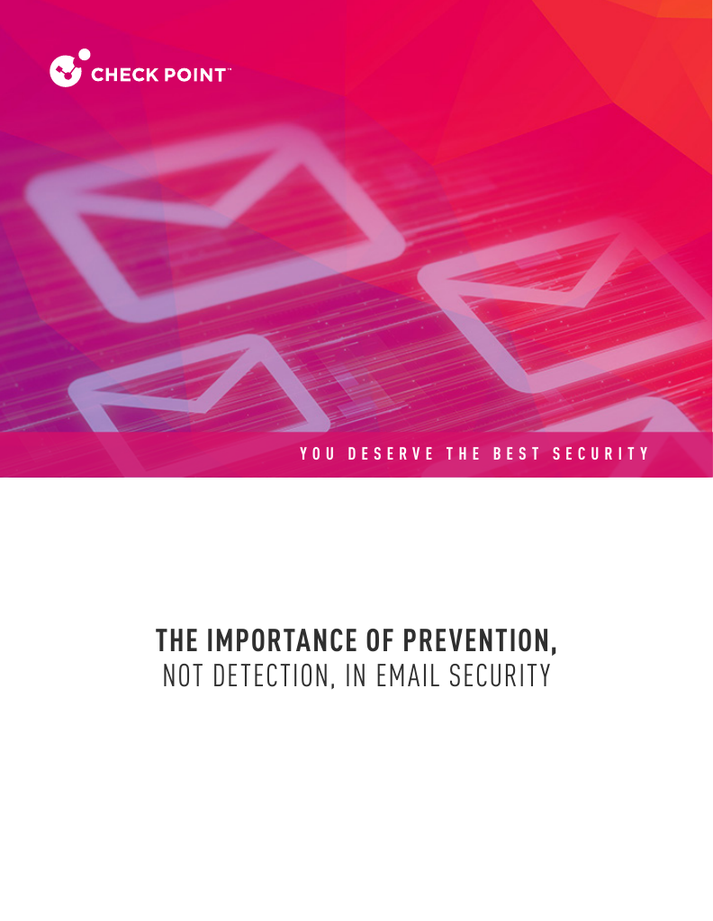 White Paper The Importance Of Prevention Not Detection In Email Security Check Point Software